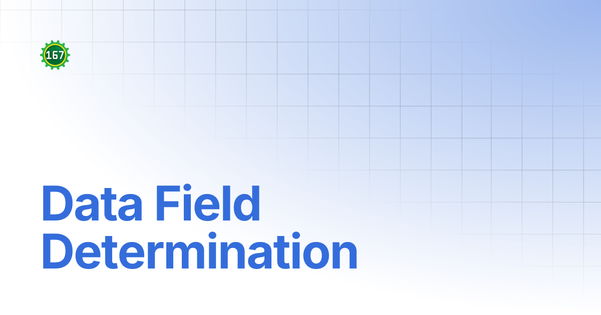 Data Field Determination | FRC 167 Documentation